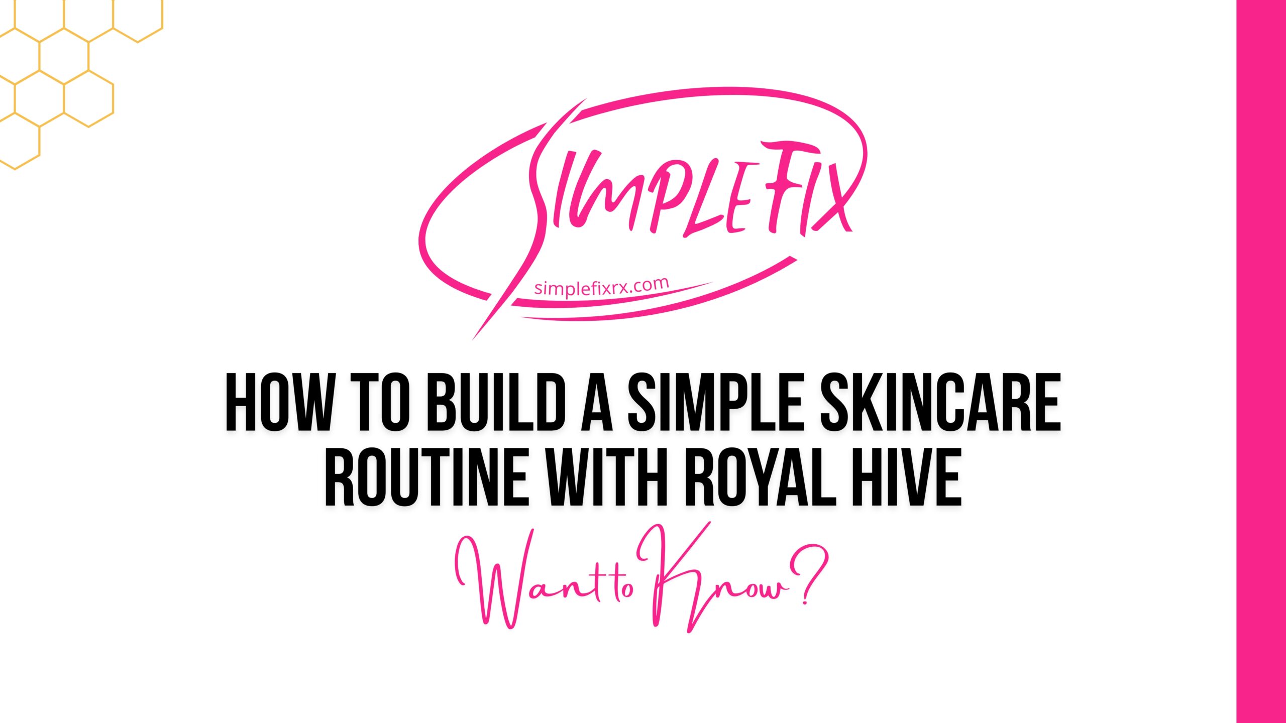 How to Build a Simple Skincare Routine with Royal Hive